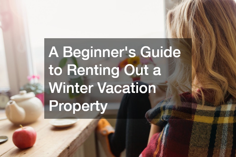 A Beginners Guide to Renting Out a Winter Vacation Property - Best ...