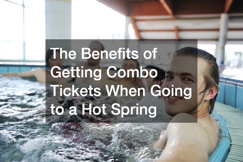 The Benefits of Getting Combo Tickets When Going to a Hot Spring - Best ...